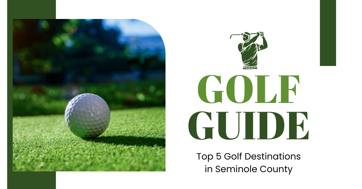 Top 5 Golf Destinations in Seminole County: A Golfer’s Guide ...